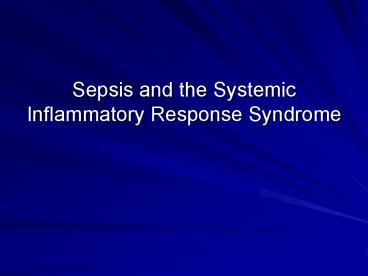 Sepsis and the Systemic Inflammatory Response Syndrome presentation ...