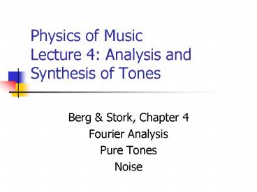 PPT – Physics of Music Lecture 4: Analysis and Synthesis of Tones ...