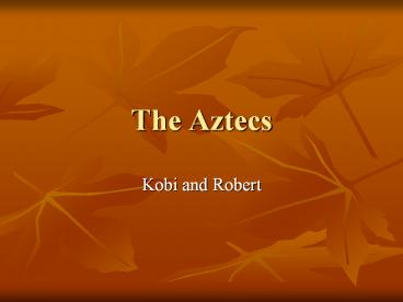 The Aztecs presentation | free to download