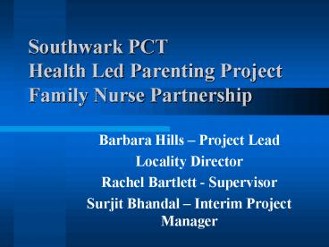 Southwark PCT Health Led Parenting Project Family Nurse Partnership ...