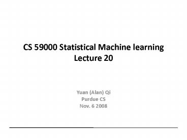 PPT – CS 59000 Statistical Machine learning Lecture 20 PowerPoint ...