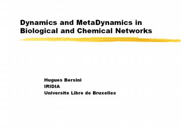 Dynamics and MetaDynamics in Biological and Chemical Networks ...