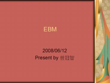 EBM presentation | free to view