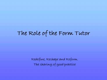 The Role of the Form Tutor presentation | free to view