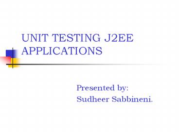 PPT – UNIT TESTING J2EE APPLICATIONS PowerPoint presentation | free to ...