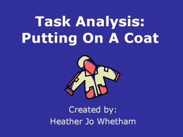 Task Analysis: Putting On A Coat presentation | free to view