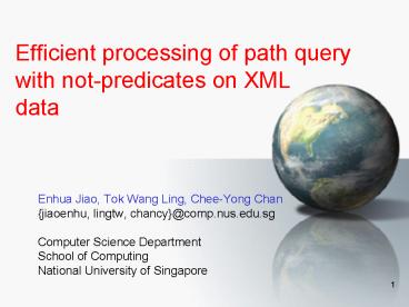 Efficient processing of path query with notpredicates on XML data ...