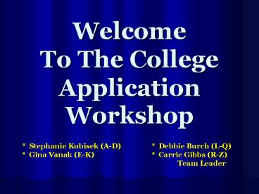 PPT – Welcome To The College Application Workshop PowerPoint ...