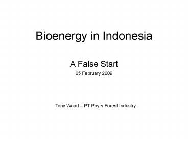 PPT – Bioenergy in Indonesia PowerPoint presentation | free to view - id: 128b87-MGM2M