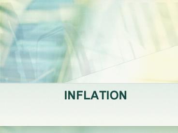 PPT – INFLATION PowerPoint presentation | free to view - id: 128d3f-YmJmY
