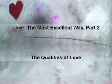 Love: The Most Excellent Way, Part 2 presentation | free to view