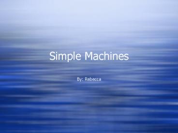 PPT – Simple Machines PowerPoint presentation | free to view - id ...