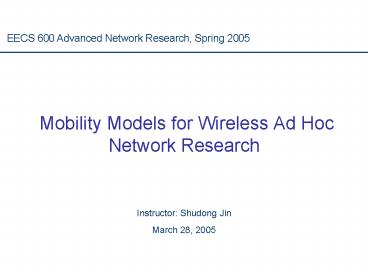 Mobility Models for Wireless Ad Hoc Network Research presentation ...
