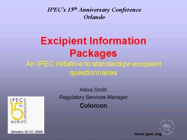 PPT – Excipient Information Packages An IPEC Initiative to standardize ...