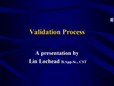 Validation Process presentation | free to view