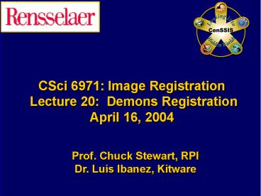 PPT – CSci 6971: Image Registration Lecture 20: Demons Registration ...