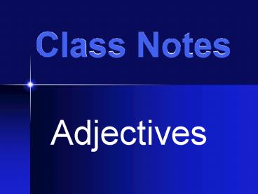 PPT – Class Notes PowerPoint presentation | free to view - id: 12a758-NDAzZ