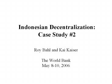 PPT – Indonesian Decentralization: Case Study PowerPoint presentation ...