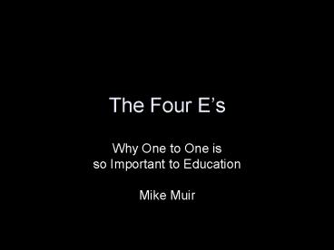 PPT – The Four Es PowerPoint presentation | free to view - id: 12abde-MGY1Y