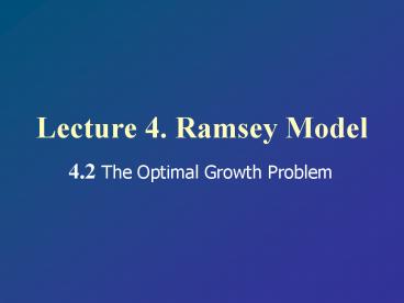 Lecture 4' Ramsey Model presentation | free to view