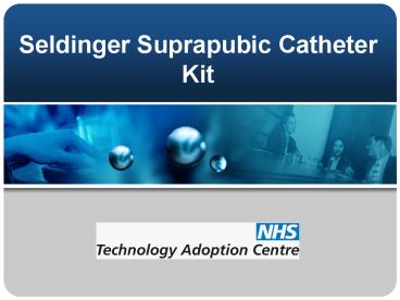 PPT – Seldinger Suprapubic Catheter Kit PowerPoint presentation | free ...