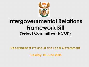 PPT – Intergovernmental Relations Framework Bill (Select Committee ...