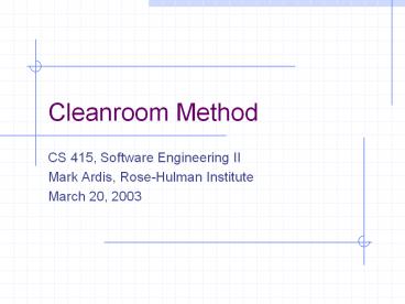 PPT – Cleanroom Method PowerPoint presentation | free to download - id ...