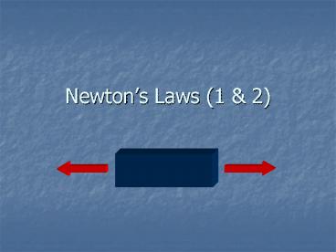 PPT – Newtons Laws 1 PowerPoint presentation | free to view - id ...