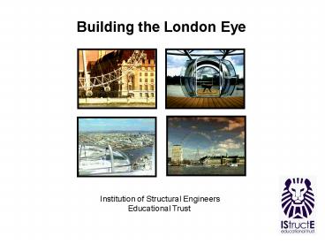 PPT – Building the London Eye PowerPoint presentation | free to view ...