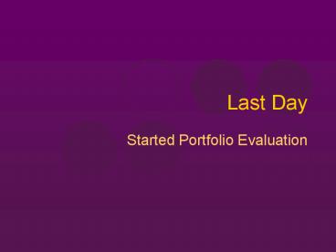 PPT – Last Day PowerPoint presentation | free to view - id: 12c097-ODIyN