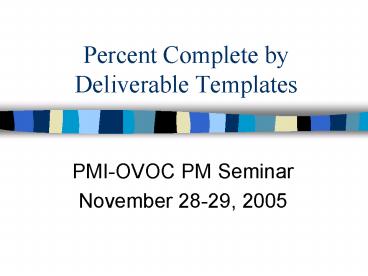PPT – Percent Complete by Deliverable Templates PowerPoint presentation ...