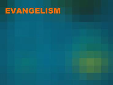 EVANGELISM presentation | free to view