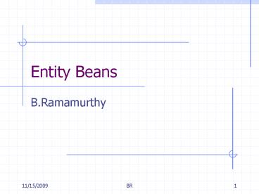 PPT – Entity Beans PowerPoint presentation | free to download - id ...
