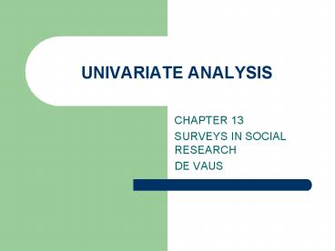 UNIVARIATE ANALYSIS presentation | free to view