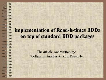 implementation of Readktimes BDDs on top of standard BDD packages ...