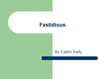 Fastidious presentation | free to view