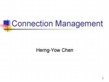 PPT – Connection Management PowerPoint presentation | free to view - id ...