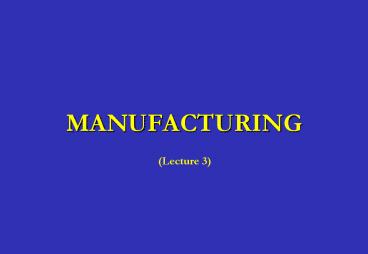 PPT – MANUFACTURING PowerPoint presentation | free to view - id: 12e710 ...