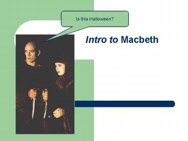 PPT – Intro to Macbeth PowerPoint presentation | free to view - id ...