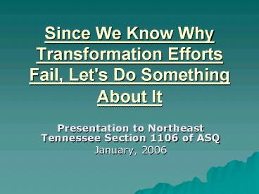 PPT – Since We Know Why Transformation Efforts Fail, Let's Do Something ...