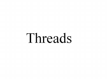 PPT – Threads PowerPoint presentation | free to download - id: 12e979-OWFlO