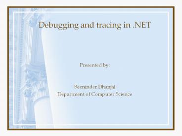 PPT – Debugging and tracing in .NET PowerPoint presentation | free to ...