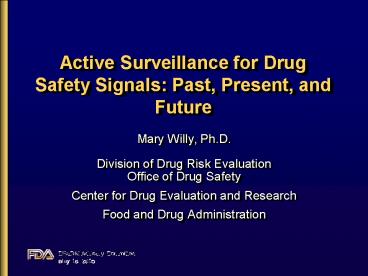 Active Surveillance for Drug Safety Signals: Past, Present, and Future ...