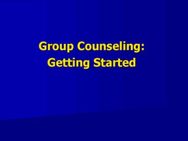 Group Counseling: presentation | free to view