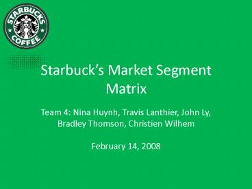 Starbucks Market Segment Matrix presentation | free to view