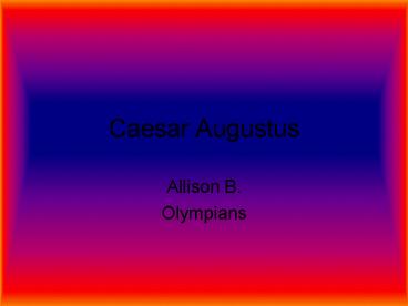Caesar Augustus presentation | free to view