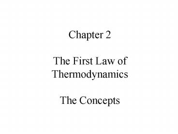The First Law of Thermodynamics presentation | free to view