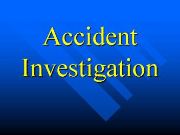 PPT – Accident Investigation PowerPoint presentation | free to view ...
