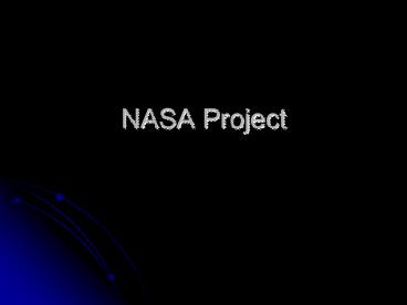 PPT – NASA Project PowerPoint presentation | free to view - id: 130969 ...