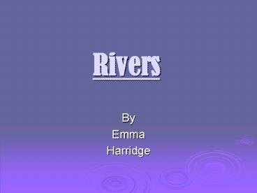 PPT – Rivers PowerPoint presentation | free to download - id: 130a6d-Mjk2O